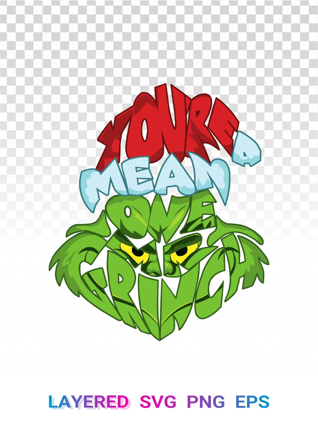 Grinch "You're A Mean One" SVG – Layered Graffiti Typography Vector for ...