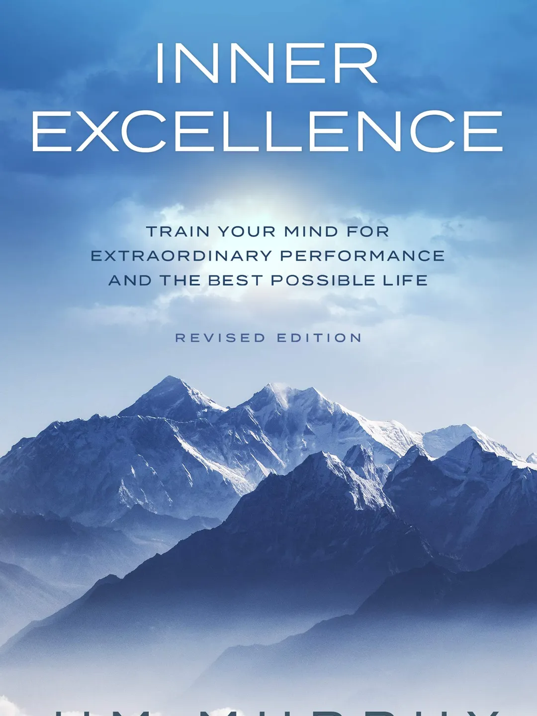 Inner Excellence: Train Your Mind for Extraordinary Performance and the ...