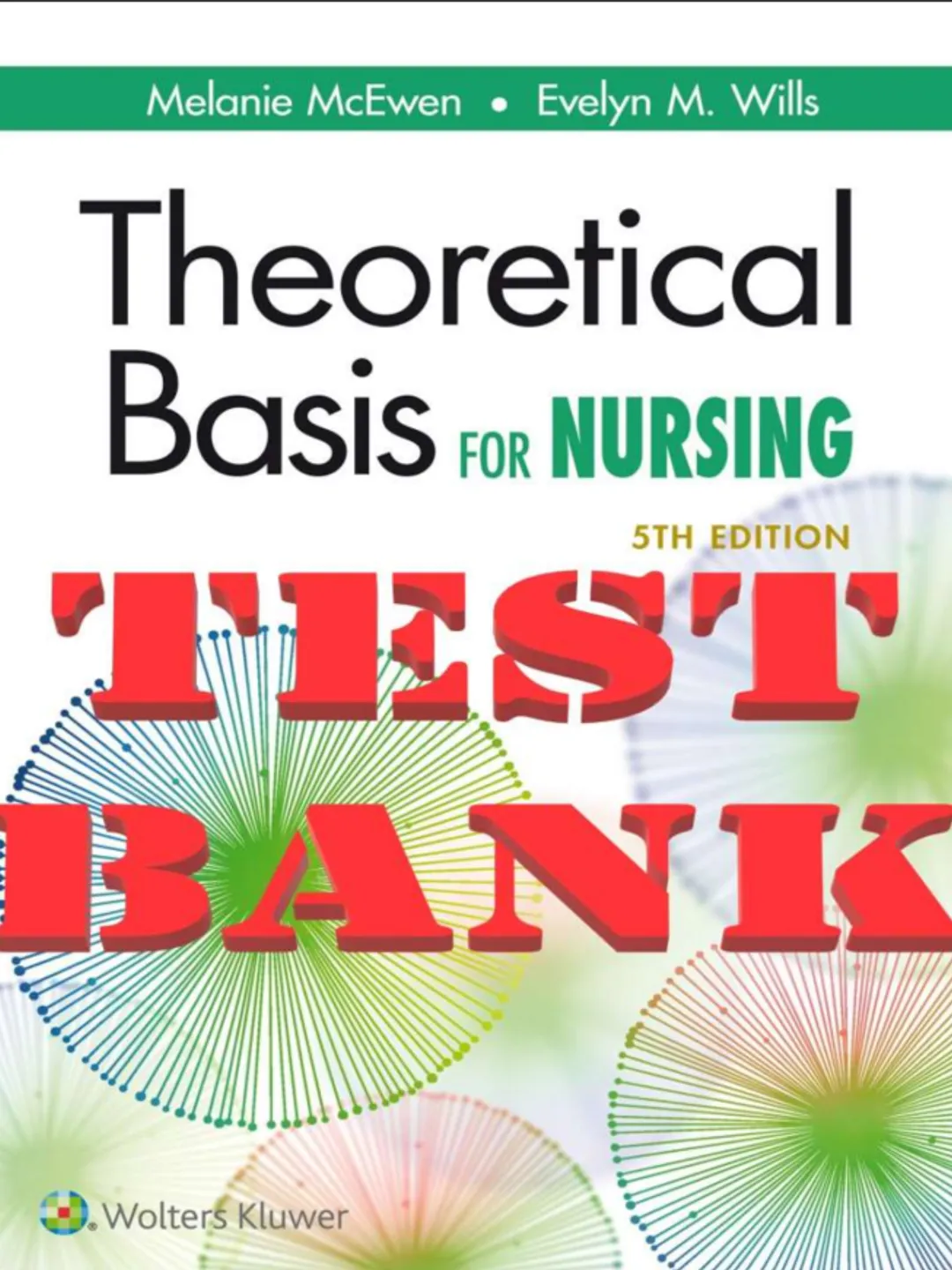 Theoretical Basis for Nursing 5th Edition McEwen Wills Nursing Test Bank
