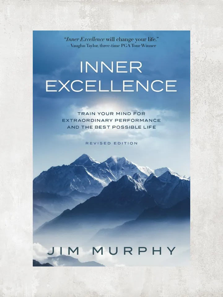 INNER EXCELLENCE: Train Your Mind for Extraordinary Performance and the Best Possible life / by ...