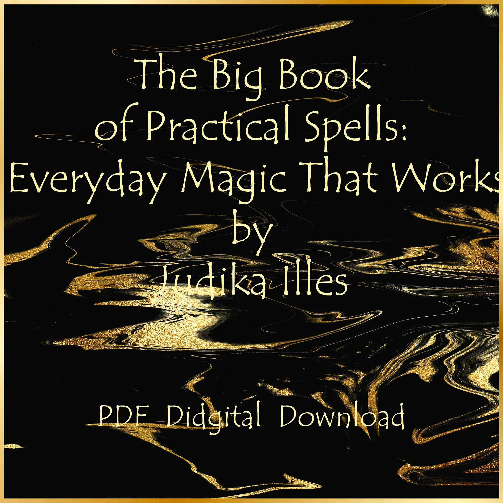 The Big Book of Practical Spells: Everyday Magic That Works by Judika ...